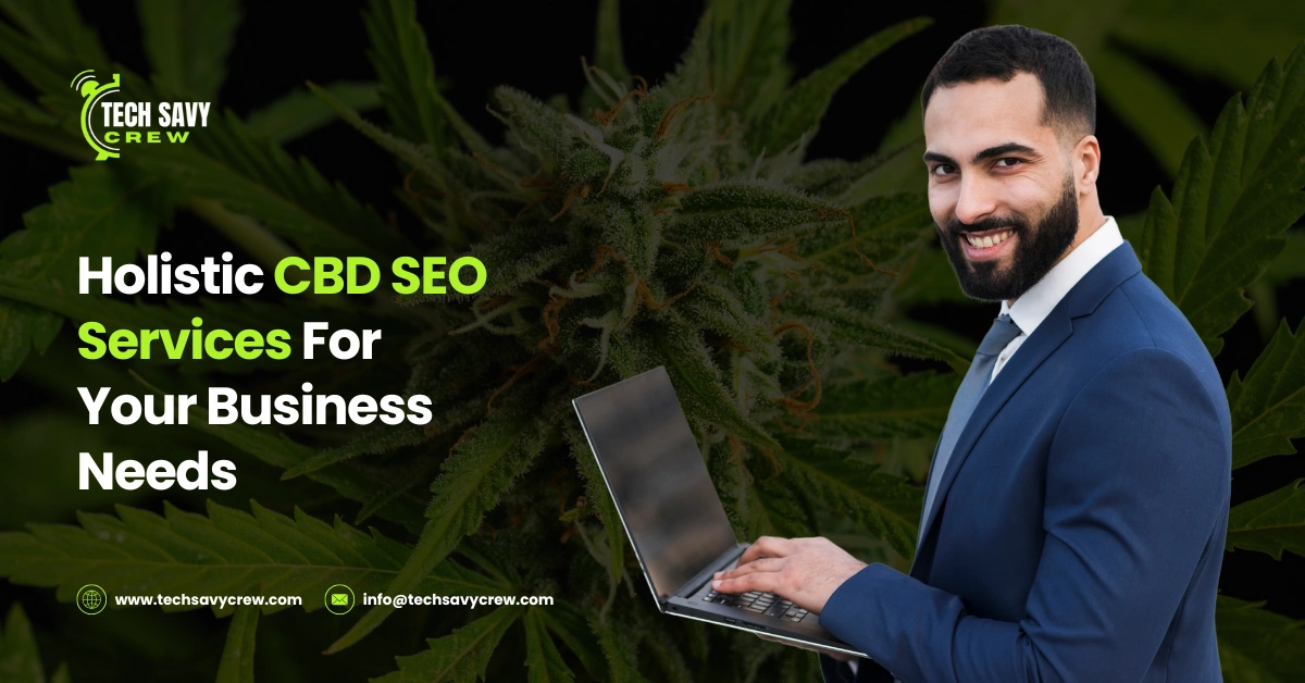 Holistic CBD SEO Services For Your Business Needs